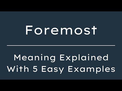 What Does Foremost Mean? Foremost Meaning in English With 5 Example Sentences