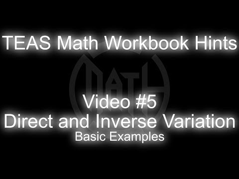 TEAS MATH Workbook Hints - Video 5 - Direct and Inverse Variation - Basic Examples