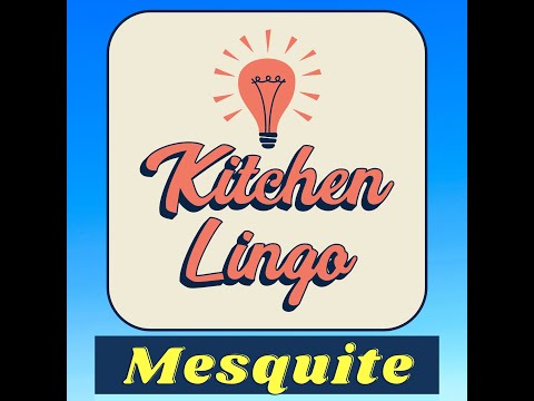 MESQUITE - Kitchen Lingo Culinary Vocab Learning Challenge