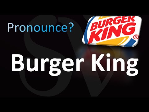 How to Pronounce ''Burger King'' (CORRECTLY!)