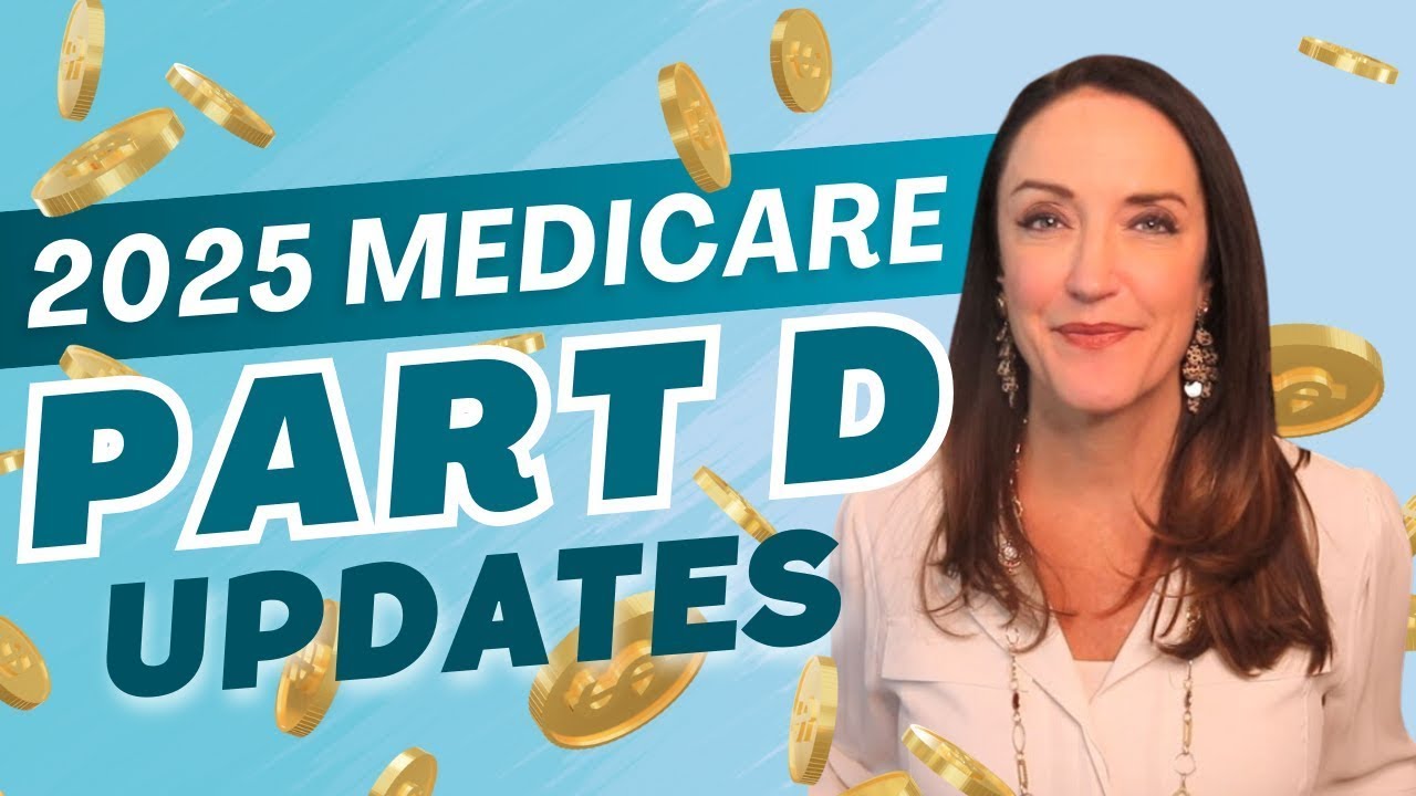 How Part D Works in 2025 and Beyond