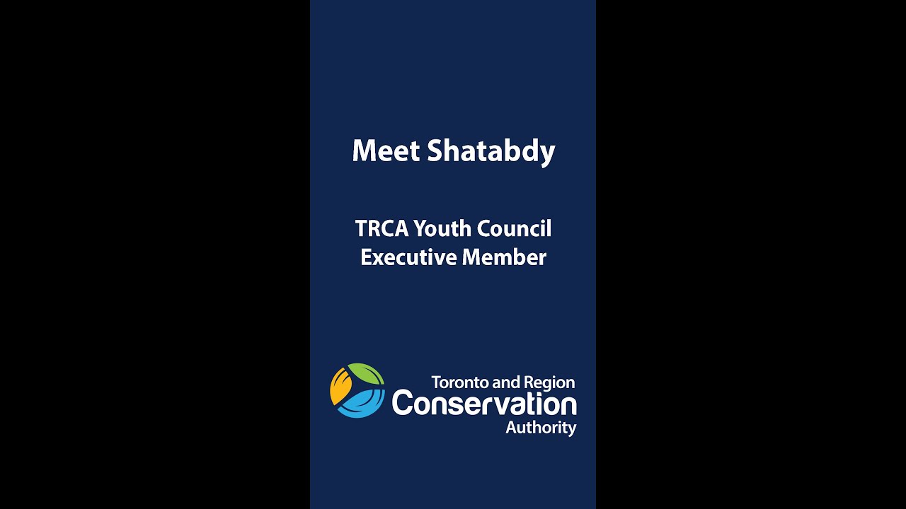 TRCA Youth Council Executive Testimonials: Shatabdy