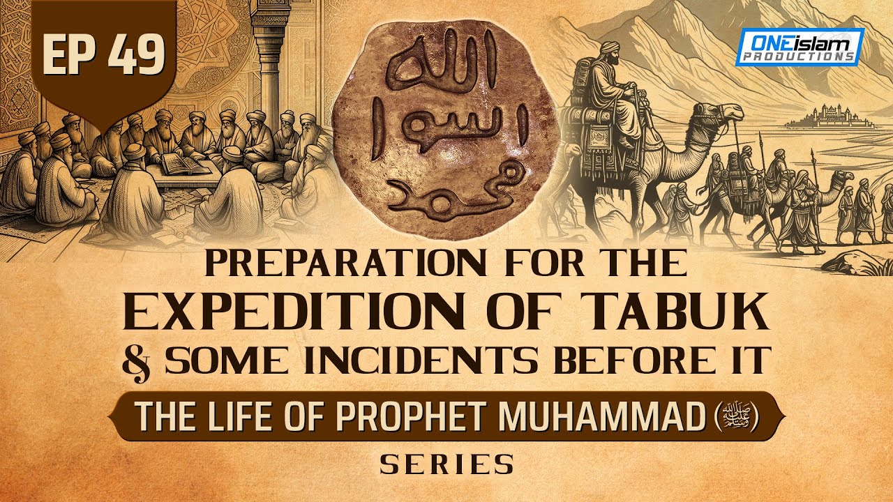 The Expedition of Tabuk: Lessons from the Life of Prophet Muhammad ﷺ ...