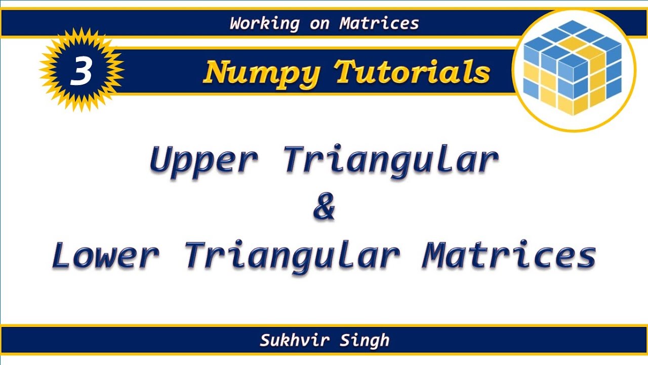 Numpy Tutorials Part 3 : Upper and Lower Triangular Matrices