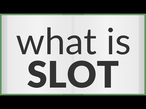 Slot | meaning of Slot
