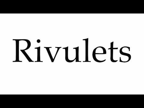 How to Pronounce Rivulets