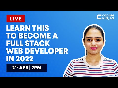 Learn This To Become A FULL STACK WEB DEVELOPER IN 2022 | Coding Ninjas ...