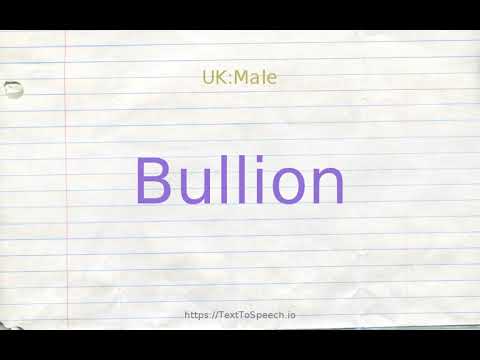 How to pronounce bullion