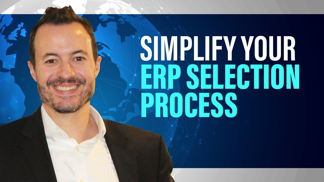 How to Simplify Your ERP Software Selection Process