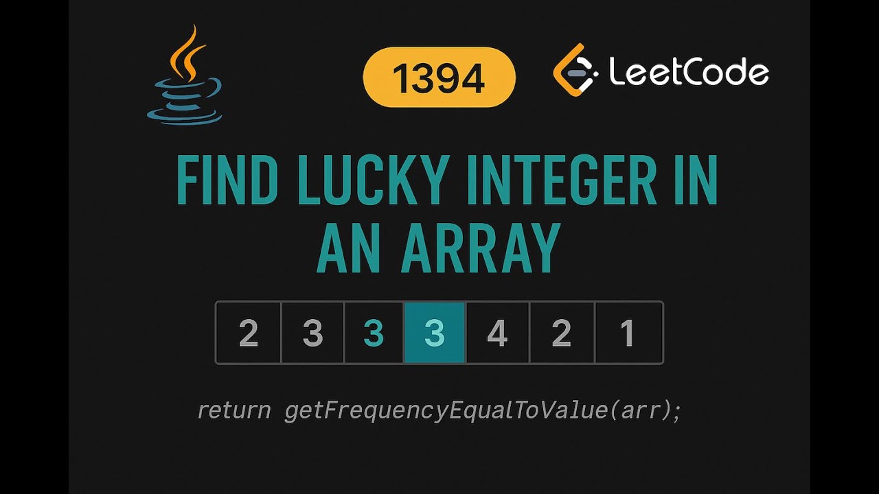 LeetCode 1394: Find Lucky Integer in an Array | Java Solution | Hash Map Approach