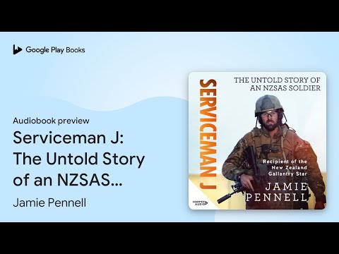 Serviceman J: The Untold Story of an NZSAS… by Jamie Pennell · Audiobook preview