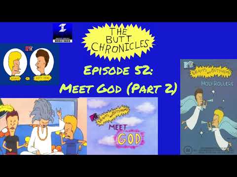 Meet God (Part 2) - Beavis and Butt-Head Episode 52 | The Butt Chronicles Podcast