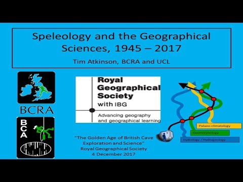 TIM ATKINSON - SPELEOLOGY AND THE GEOGRAPHICAL SCIENCES, 1945-2017