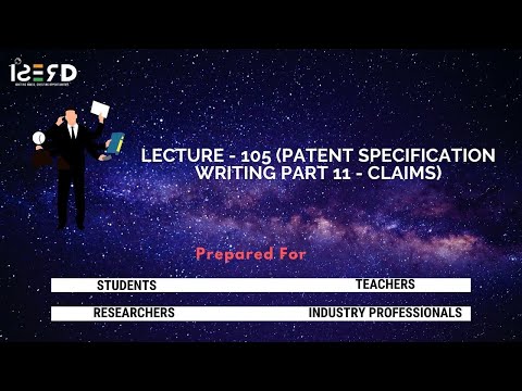 Lecture - 105 (Patent Specification Writing Part 11 - Claims)