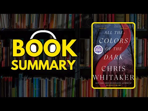 All the Colors of the Dark by Chris Whitaker | FREE Book Summary | AudioBOOK