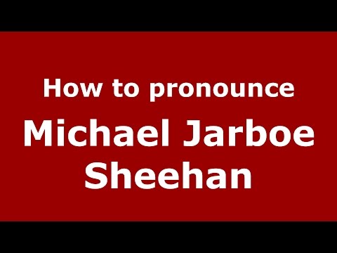 How to pronounce Michael Jarboe Sheehan (American English/US)  - PronounceNames.com