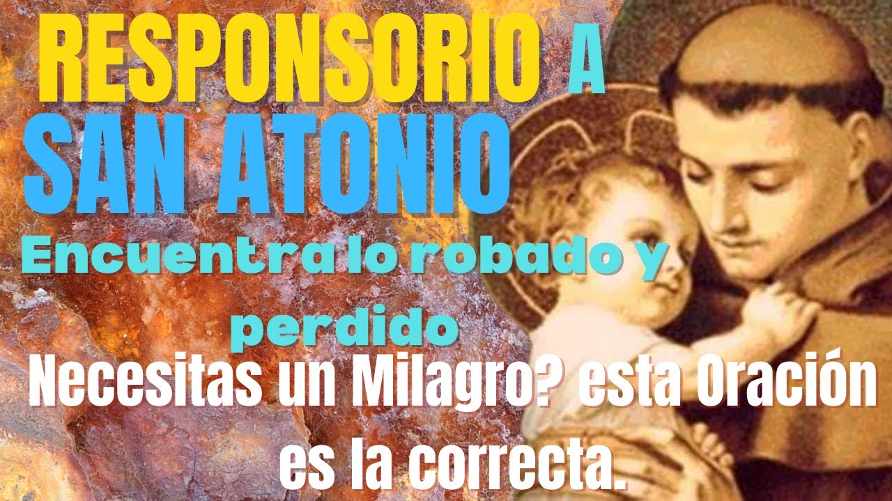 Responsorio a San Antonio, Oración de alto Poder para los Milagros dificultades, perdida o robado.