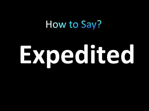 How to Pronounce Expedited