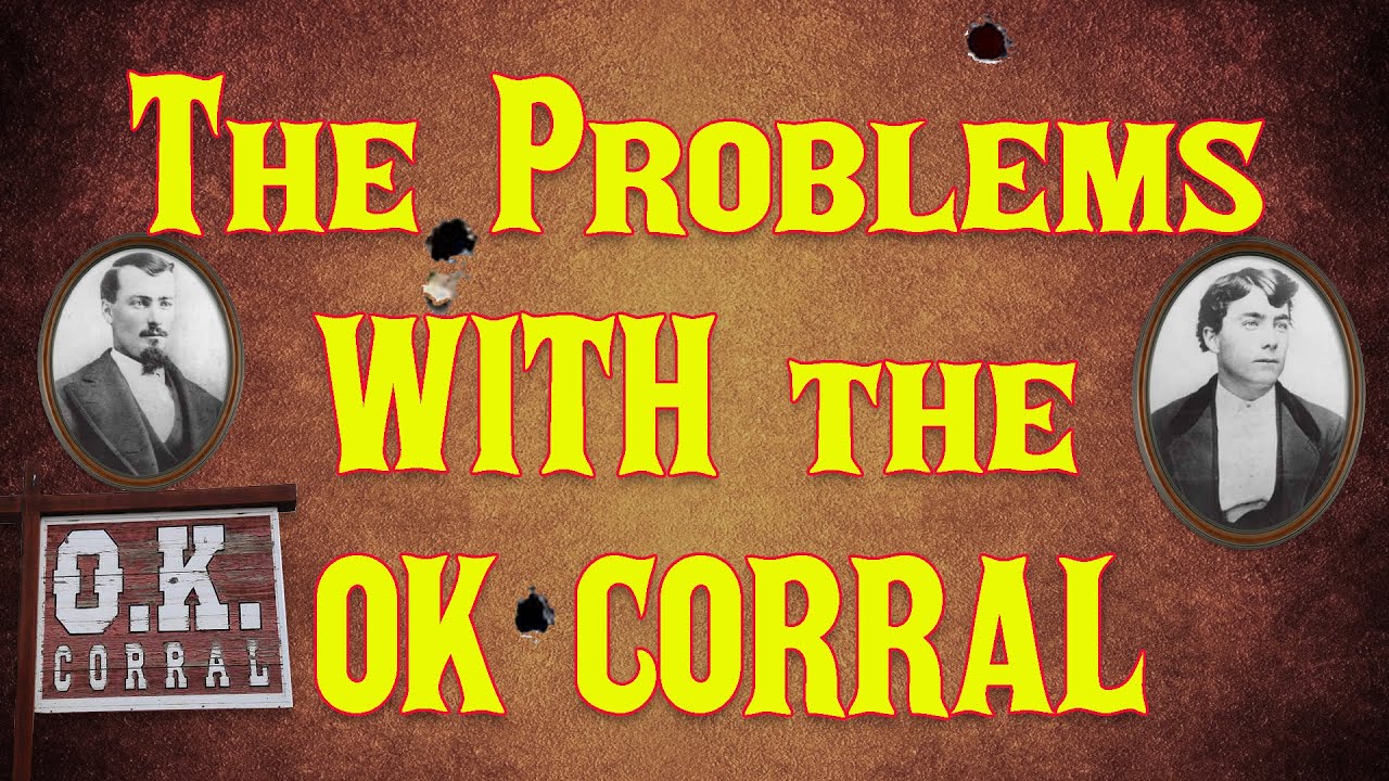 The Problems with the OK Corral