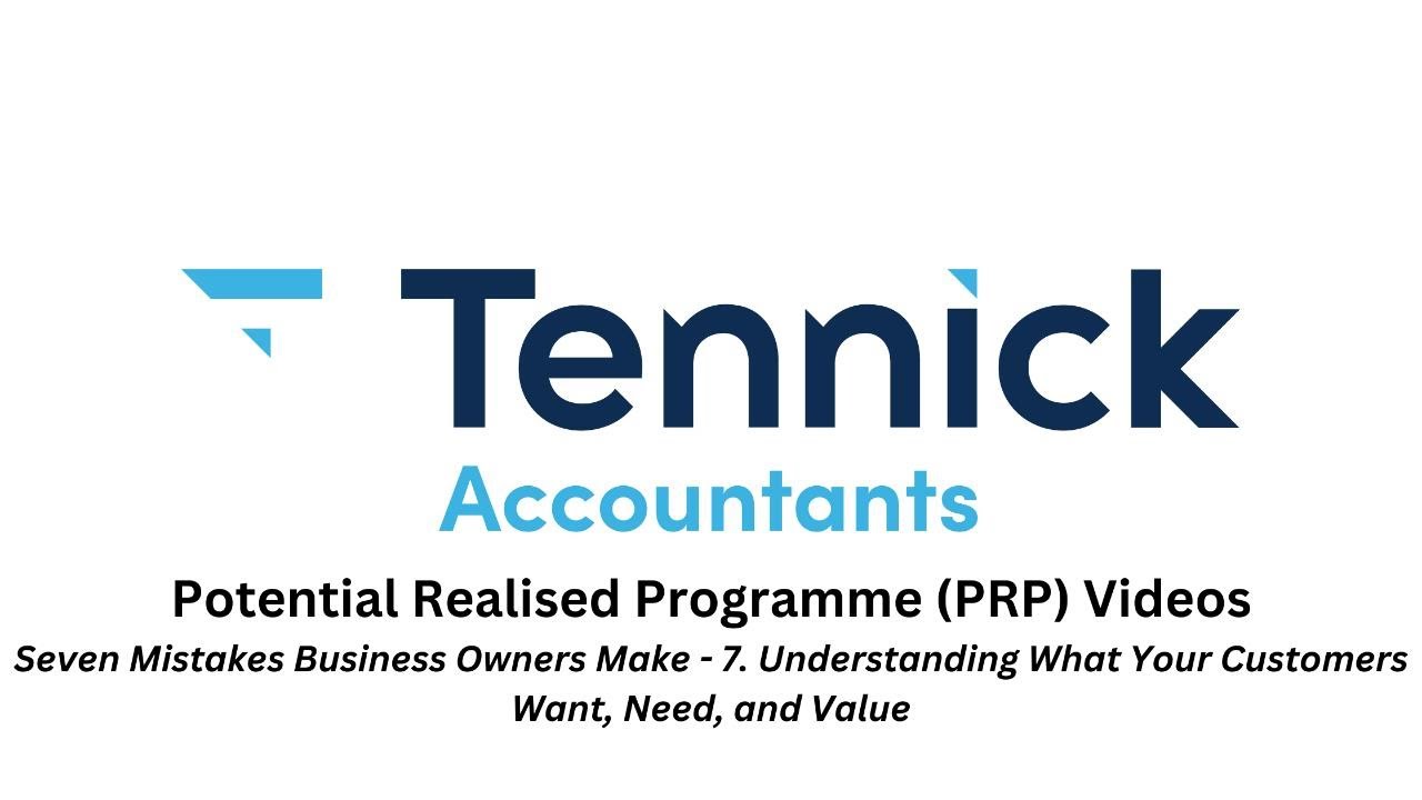 Potential Realised Programme (PRP) Seven Mistakes Business Owners Make - 7.  Understanding customers