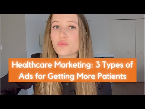 Healthcare Marketing: 3 Types of Ads for Getting More Patients