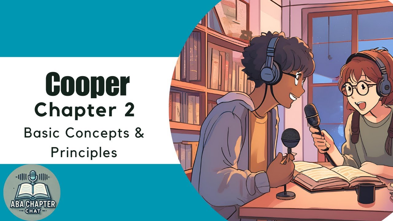 ABA Chapter Chat: Cooper Ch. 2 Podcast | Basic Concepts and Principles in ABA