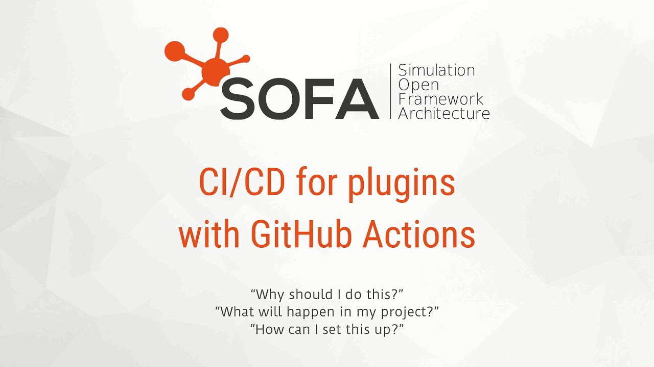 SOFA Week 2021 - STC#12 - CI/CD for SOFA plugins with GitHub Actions