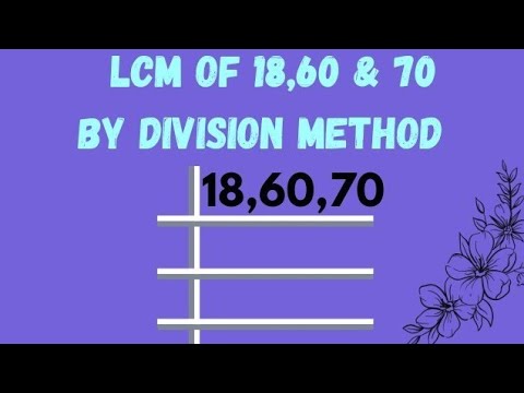 LCM of 18,60 and 70 by division method