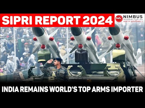 SIPRI REPORT 2024 | INDIA TOP ARMS IMPORTER | #nimbusacademy #sipri #upsc #upsc2024 #hpas #hcs #pcs
