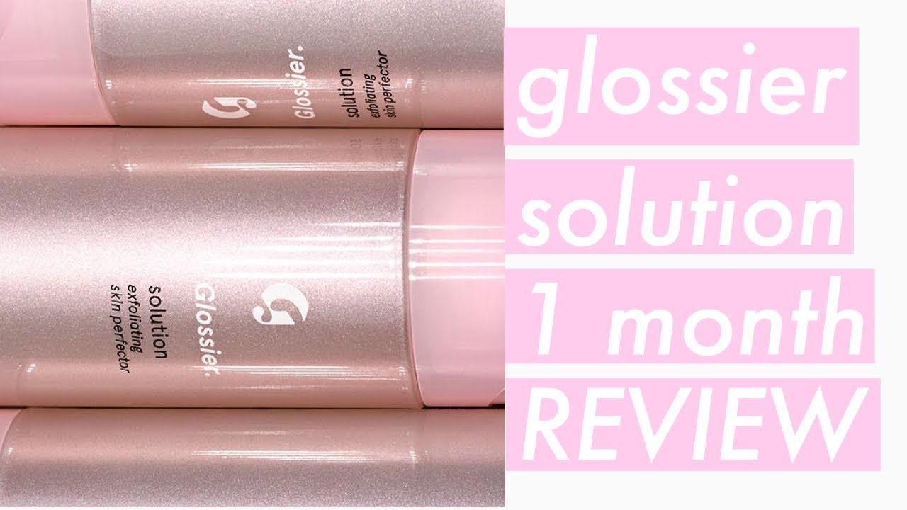 GLOSSIER SOLUTION REVIEW | 1 MONTH UPDATE