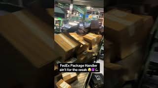 FedEx Package Handler ain’t for the weak ????????????