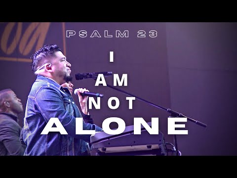 Psalm 23 - I Am Not Alone // Josue Avila // LIVE WORSHIP // Calvary Orlando
