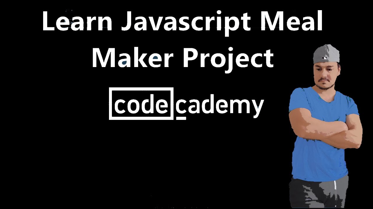 Codecademy, Learn Javascript Meal Maker Project