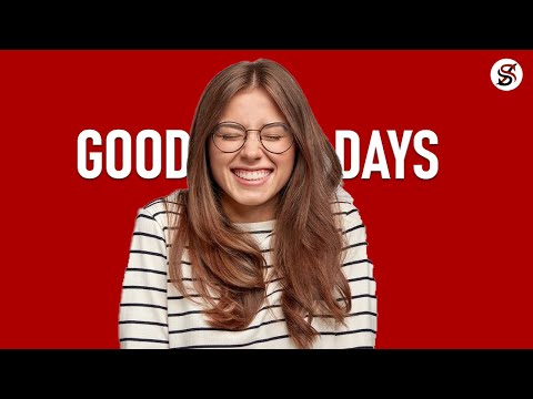 Why Do We Have Bad Days? (and how to turn bad days to good days)