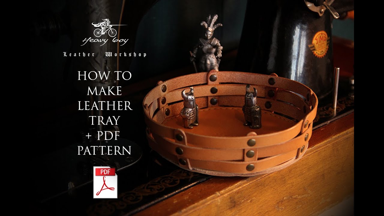 Making a leather tray for small items + PDF Pattern