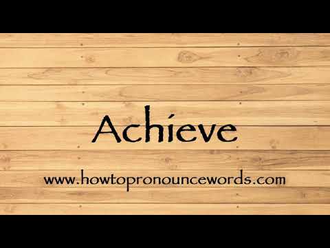 How To Pronounce Achieve In American English ? How To say Achieve in English.