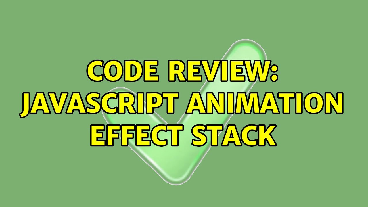 Code Review: JavaScript animation effect stack (2 Solutions!!)