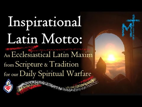 Inspirational Latin Motto: Ecclesiastical Latin Wisdom from Scripture ...
