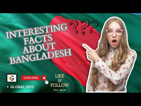 INTERESTING FACTS ABOUT BANGLADESH | BASIC INFORMATION ABOUT BANGLADESH | COUNTRY NO 17