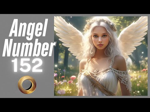 Angel number - 152