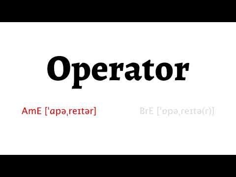 How to Pronounce operator in American English and British English