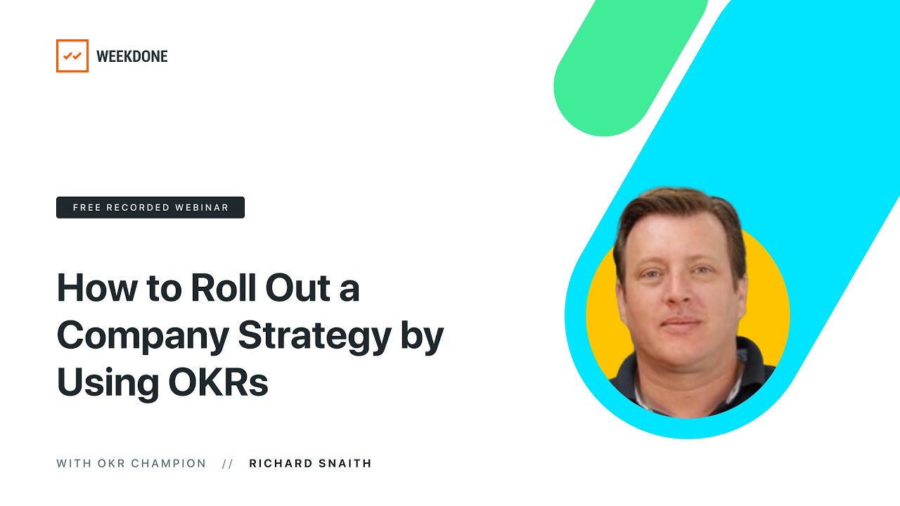 How to Roll Out a Company Strategy by Using OKRs – Weekdone Webinar with Q&A