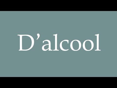 How to Pronounce ''D'alcool'' (Alcohol) Correctly in French