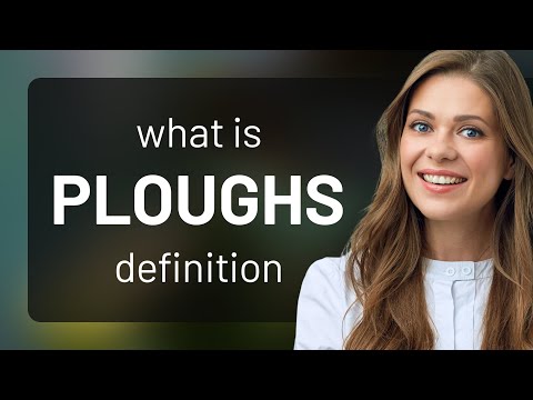 Ploughs — meaning of PLOUGHS