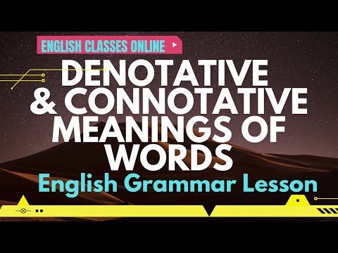 DENOTATIVE AND CONNOTATIVE MEANINGS OF WORDS/ENGLISH GRAMMAR LESSON