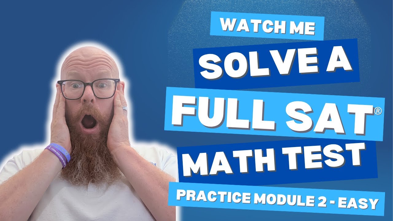 Struggling with SAT® Math? Easy Module 2 Walkthrough for the Digital Exam