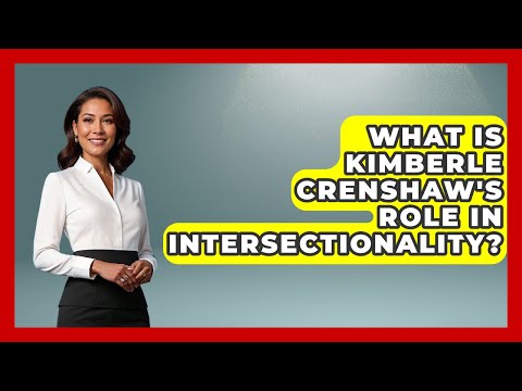 What Is Kimberle Crenshaw's Role In Intersectionality? - Gender Equality Network