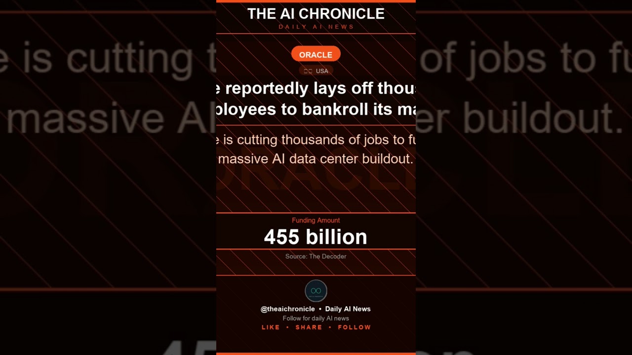 🚀 Oracle reportedly lays off thousands of employees to bankroll its massive AI infrastructure bet.
