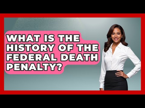 What Is The History Of The Federal Death Penalty? - Jail & Prison Insider