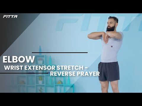 How To Do Wrist Extensor Stretch - Reverse Prayer | Exercise Video